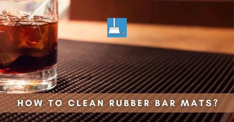 How To Clean Rubber Bar Mats (4 Methods) + Tips!