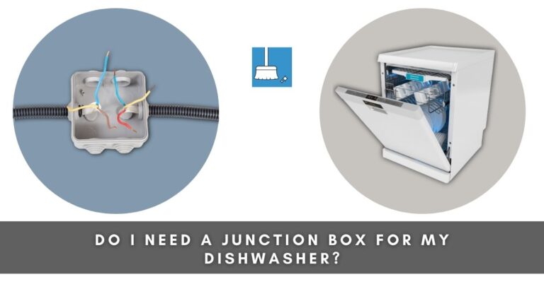 Do I Need A Junction Box For My Dishwasher? (Installation!)