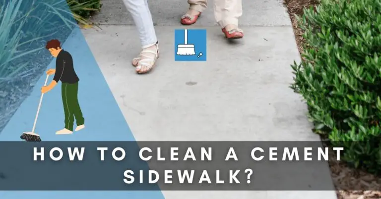 How To Clean A Cement Sidewalk? (4 Methods!) + Extra Tips!