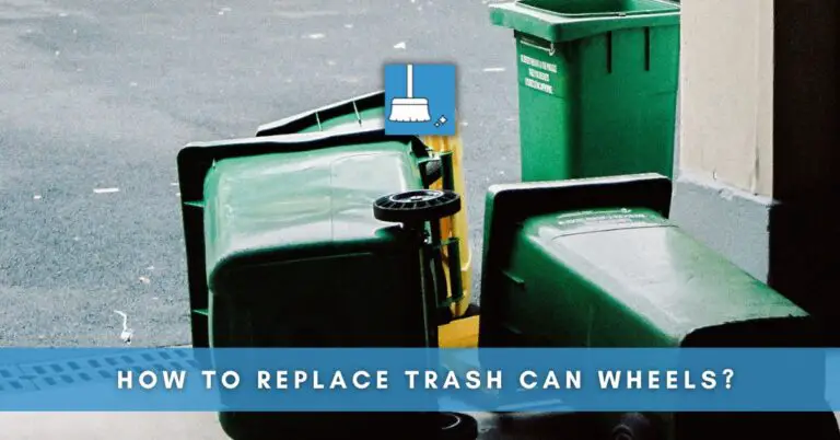 How To Replace Trash Can Wheels? (6 Steps)