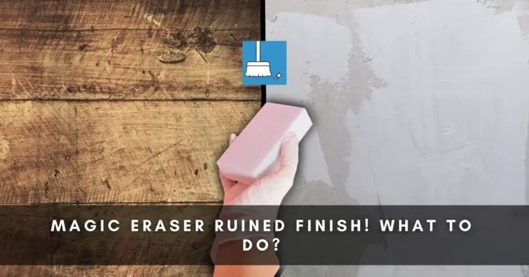 Magic Eraser Ruined The Finish! (What To Do?) EASY Steps!