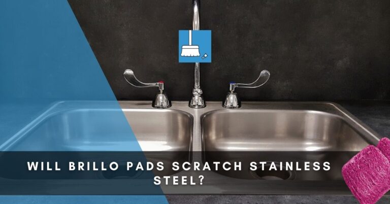 Will Brillo Pads Scratch Stainless Steel? (Pans, Sinks!)